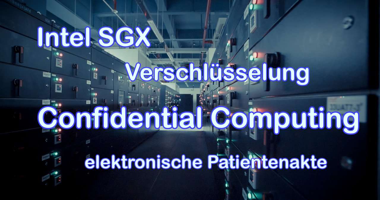 So schützt die Prozessortechnik Intel SGX hochsensible Daten und mehr ...